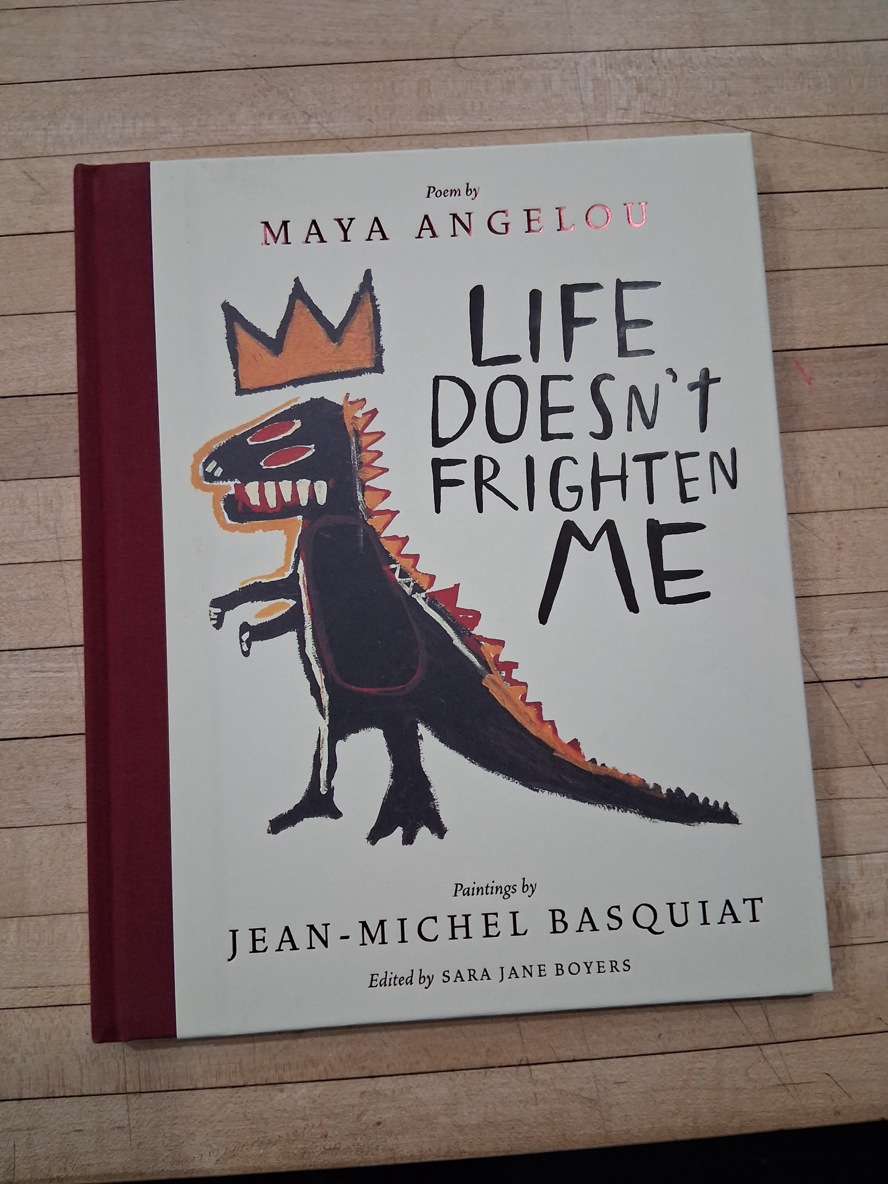 Life Doesn’t Frighten Me Maya Angelou Jean-Michel Basquiat 25th ...